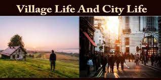 Life In City Vs Village Life - Daily Parliament Times