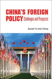 Chinese Foreign Policy Challenges And Strategies - Daily Parliament Times